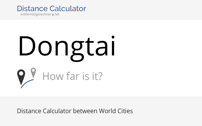 Where is Dongtai, China located? Distance, Country & Map