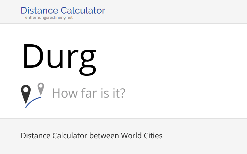 Where is Durg, India located? Distance, Country & Map
