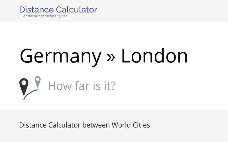 Germany » London (United Kingdom): Distance, Miles and Kilometer