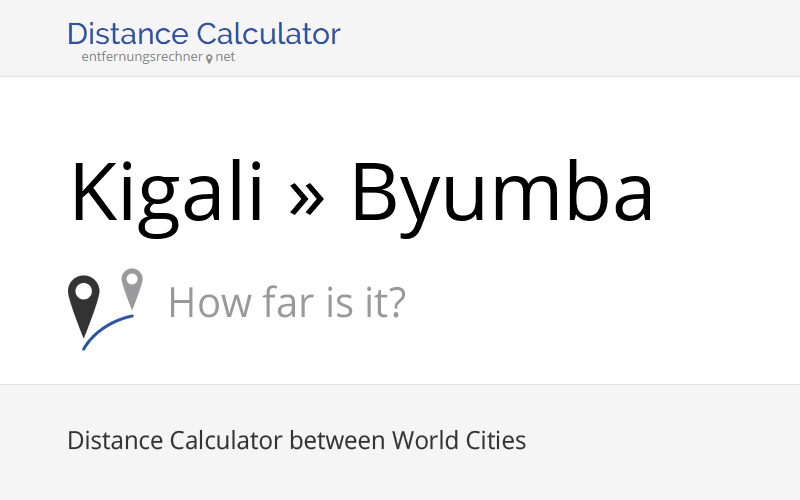 Kigali » Byumba (Rwanda): Distance, Miles and Kilometer