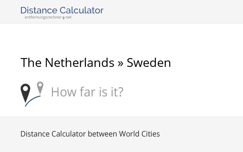 The Netherlands » Sweden : Distance, Miles and Kilometer