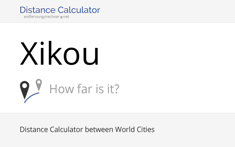 Where is Xikou, China located? Distance, Country & Map
