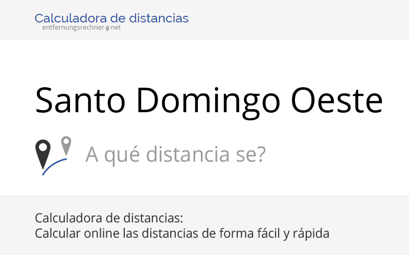 ¿Dónde está Santo Domingo Oeste, República Dominicana? Distancia, País ...