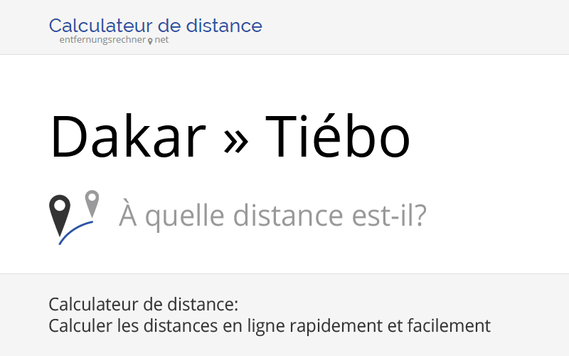 Dakar » Tiébo (Sénégal): Éloignement, distance, trajet, kilomètres