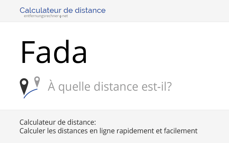 Où se trouve Fada, Tchad? Distance, pays et carte